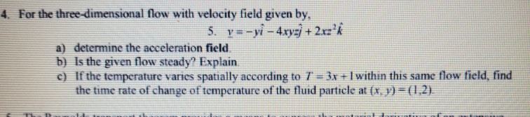 Solved 4. For the three-dimensional flow with velocity field | Chegg.com