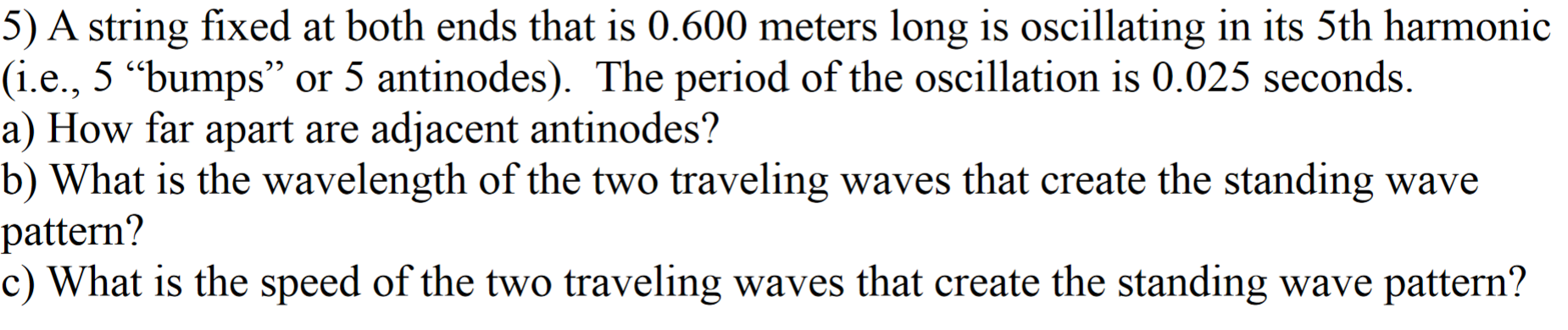 Solved 5) A string fixed at both ends that is 0.600 meters | Chegg.com
