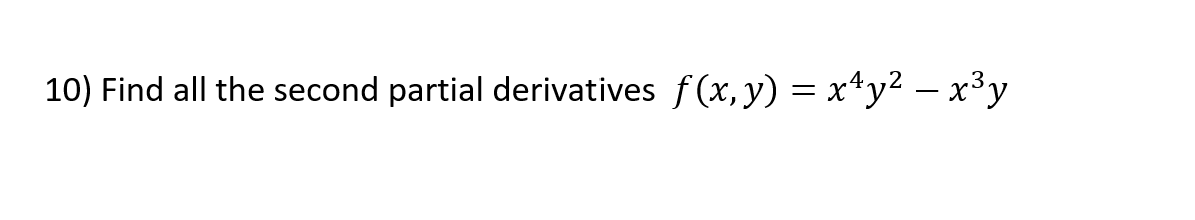 Solved 10) Find all the second partial derivatives | Chegg.com