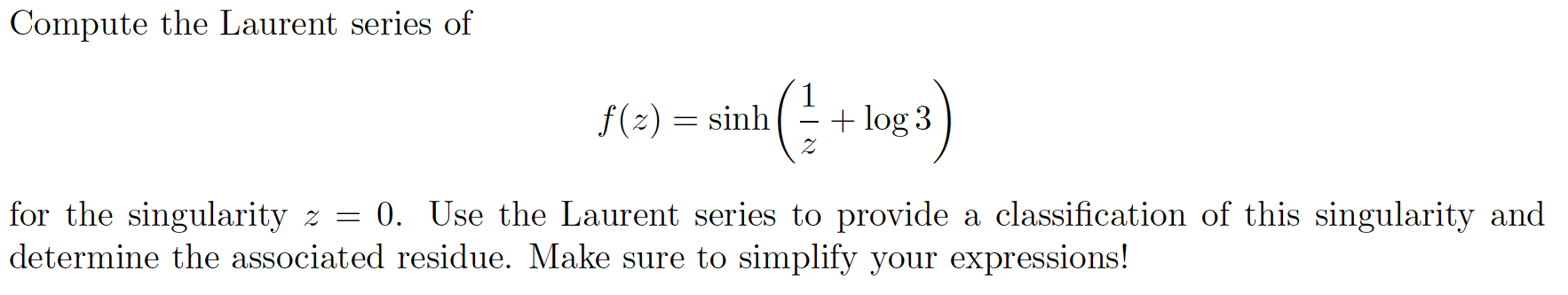 Solved Compute the Laurent series of f(x) = sinh 1 + log 3 | Chegg.com