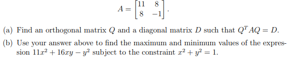 Solved A=[1188−1] (a) Find an orthogonal matrix Q and a | Chegg.com