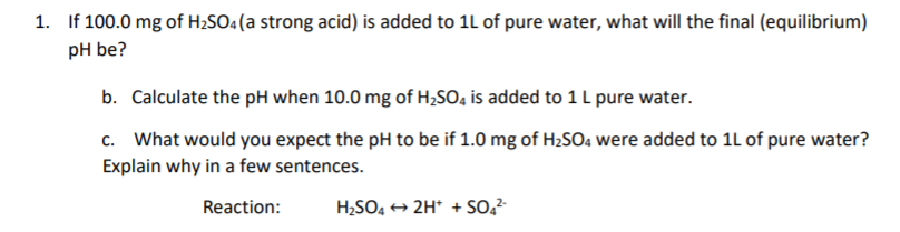 Solved 1. If 100.0 mg of H2SO4 (a strong acid) is added to | Chegg.com