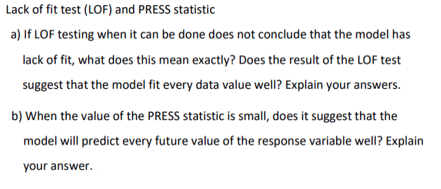 Solved Lack of fit test (LOF) and PRESS statistic a) If LOF | Chegg.com