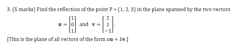 Solved 3. ( 5 marks) Find the reflection of the point | Chegg.com