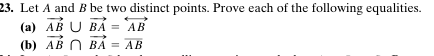 Solved Let A and B ﻿be two distinct points. Prove each of | Chegg.com