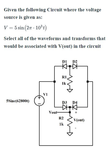 Solved Given the following Circuit where the voltage source | Chegg.com