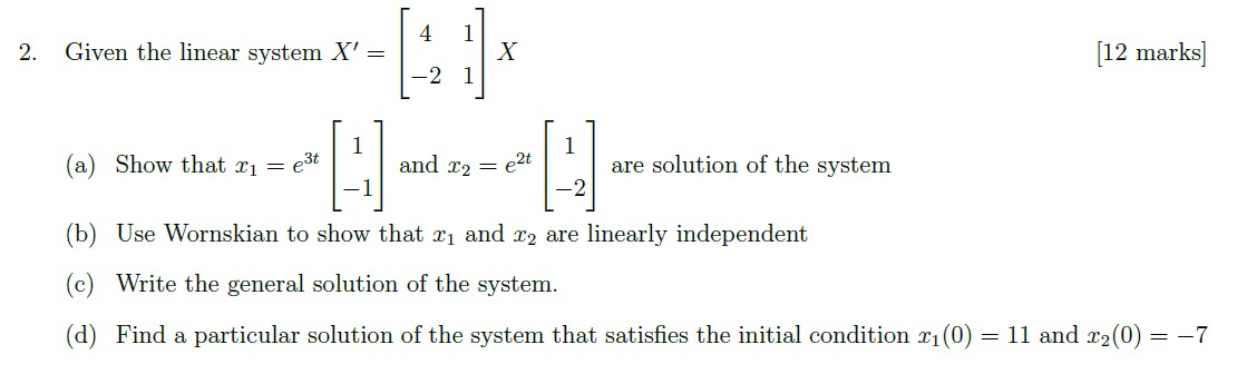 Solved 2. Given the linear system X′=[4−211]X [12 marks] (a) | Chegg.com