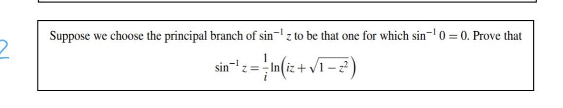 Solved Suppose we choose the principal branch of sin z to be | Chegg.com