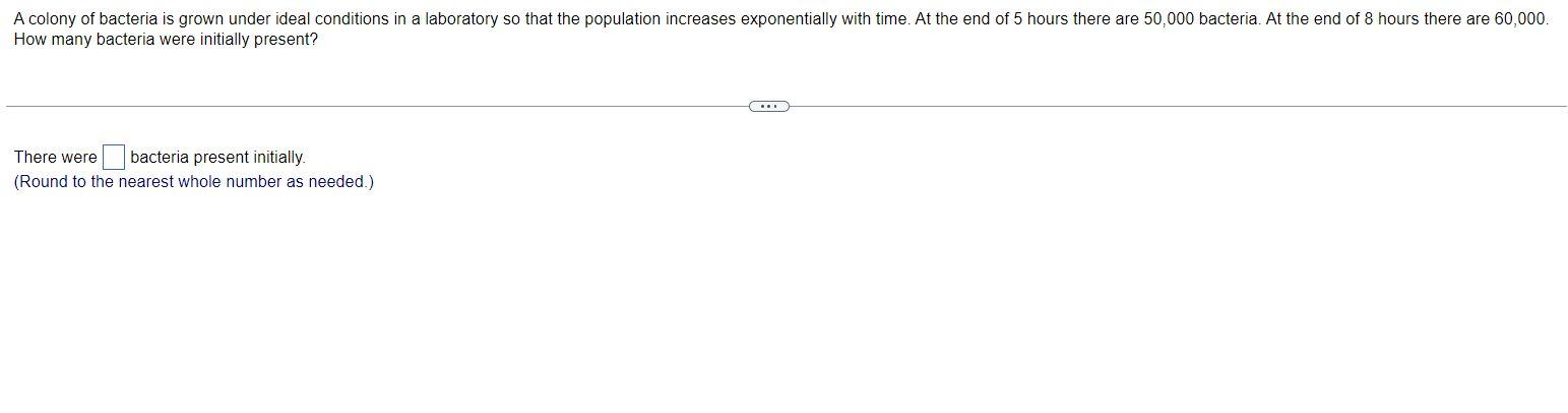 Solved How many bacteria were initially present? There were | Chegg.com