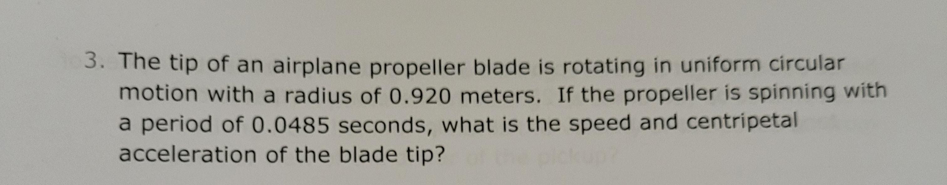 Solved 3. The tip of an airplane propeller blade is rotating | Chegg.com