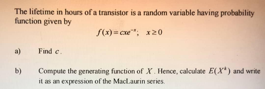 Solved The lifetime in hours of a transistor is a random | Chegg.com