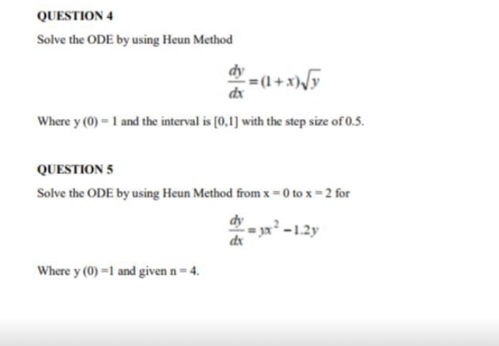 Solved QUESTION 4 Solve the ODE by using Heun Method = (1 + | Chegg.com