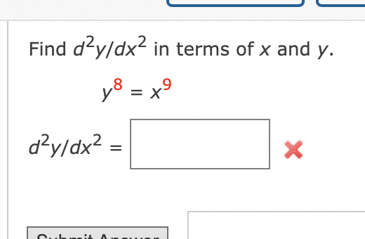 Solved Find d2y/dx2 in terms of x and y y8=x9 d2y/dx2= | Chegg.com
