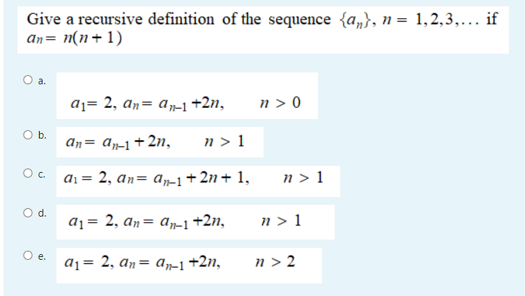 Solved Give a recursive definition of the sequence {a}, n = | Chegg.com