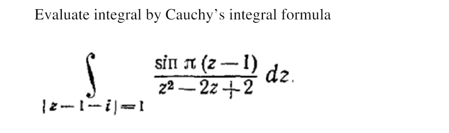 Solved Evaluate integral by Cauchy's integral formula | Chegg.com