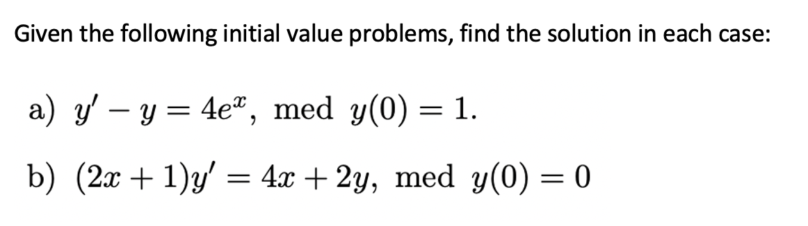Solved Given the following initial value problems, find the | Chegg.com