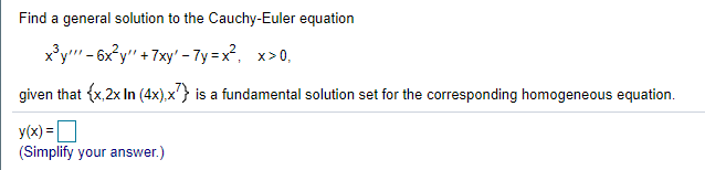 Solved Find a general solution to the Cauchy-Euler | Chegg.com