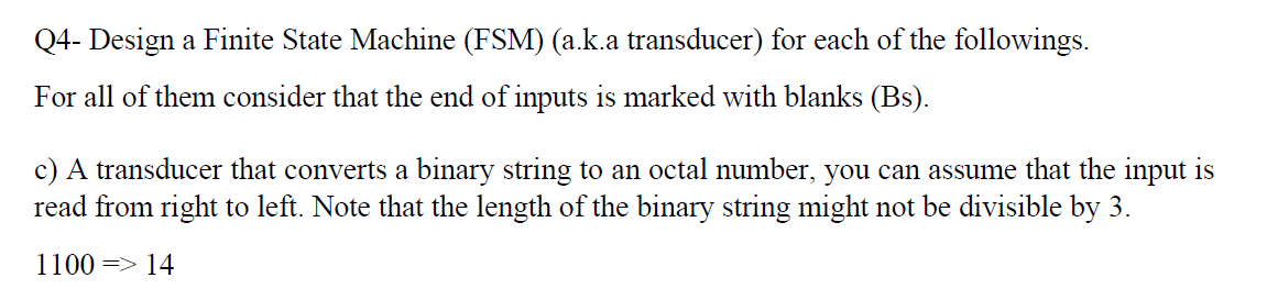 Solved Q4- Design a Finite State Machine (FSM) (a.k.a | Chegg.com