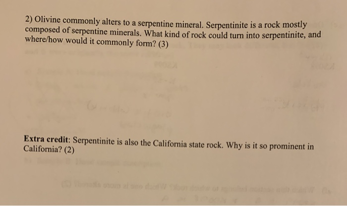 Solved 2) Olivine commonly alters to a serpentine mineral. | Chegg.com