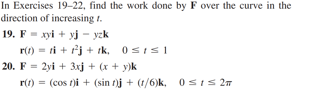In Exercises 19-22, find the work done by F over the | Chegg.com