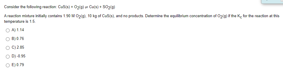 Solved Consider the following reaction: CuS(s) + O2(g) = | Chegg.com