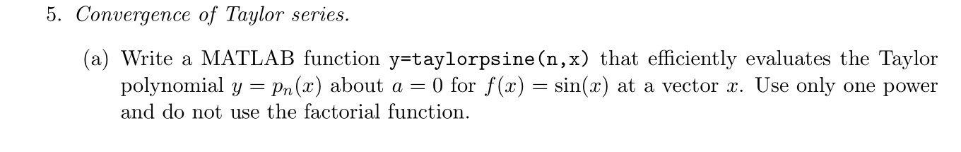 Solved 5. Convergence of Taylor series (a) Write a MATLAB | Chegg.com