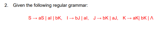 Solved 2. Given the following regular grammar: | Chegg.com