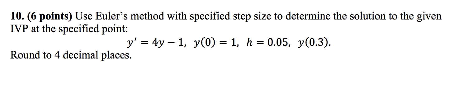 Solved 10. (6 points) Use Euler’s method with specified step | Chegg.com