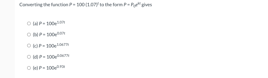 Solved Converting the function P=100(1.07)t ﻿to the form | Chegg.com