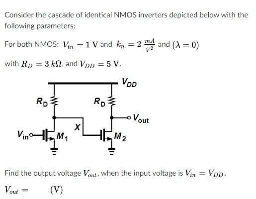 Solved Consider the cascade of identical NMOS inverters | Chegg.com