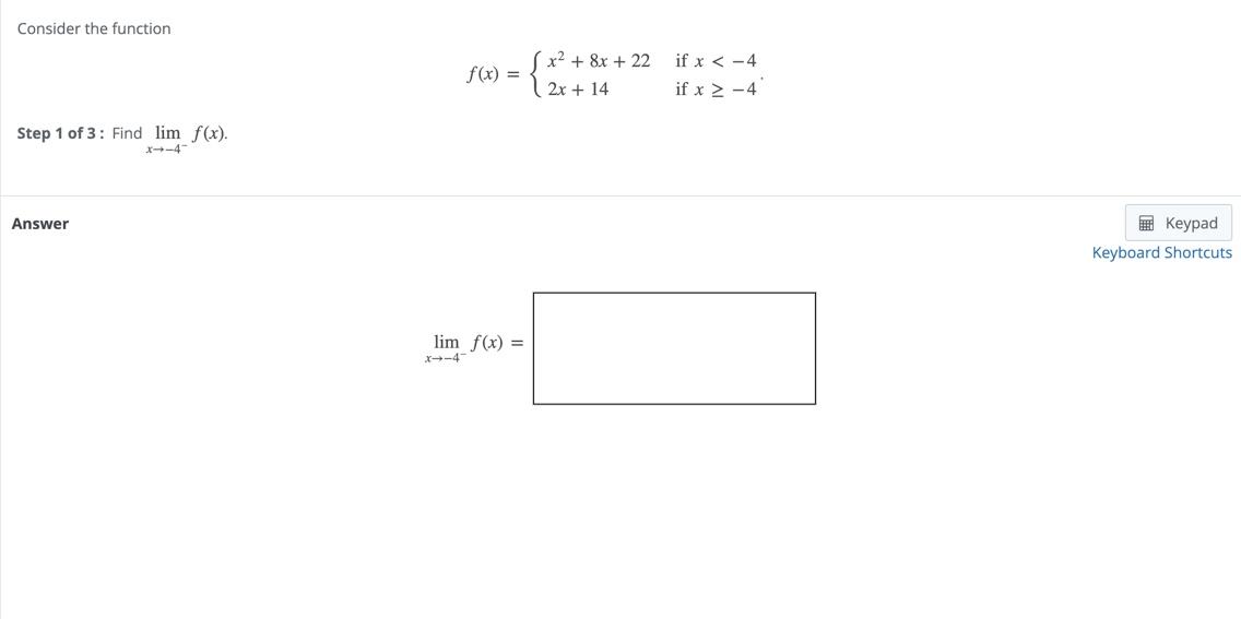 Solved Consider the function f(x)={x2+8x+222x+14 if x