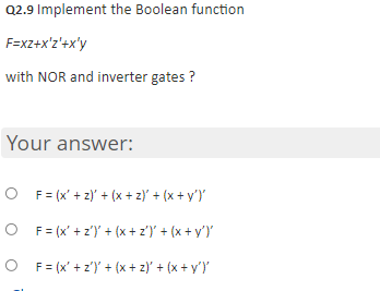 Solved Q2.9 Implement the Boolean function F=XZ+x'z'+x'y | Chegg.com