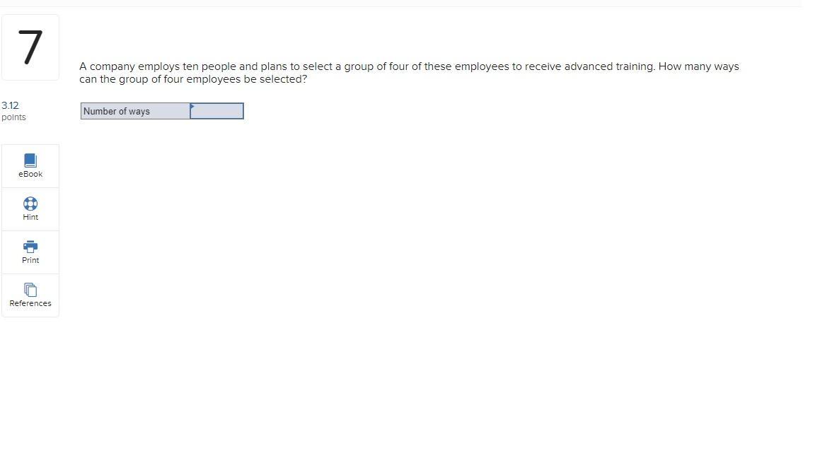 Solved 7 A company employs ten people and plans to select a | Chegg.com