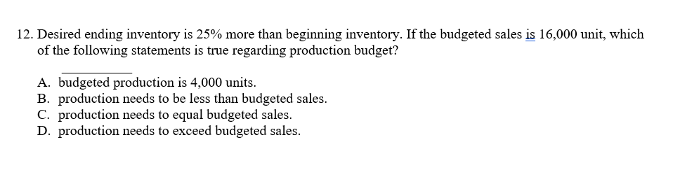 Solved 12. Desired ending inventory is 25% more than | Chegg.com