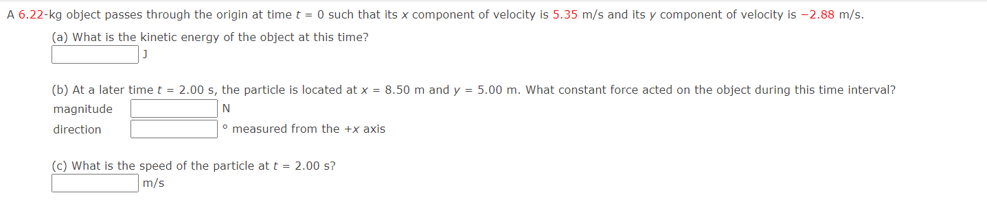 Solved A 6.22-kg object passes through the origin at time t | Chegg.com