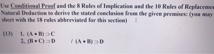 Solved Use Conditional Proof and the 8 Rules of Implication | Chegg.com