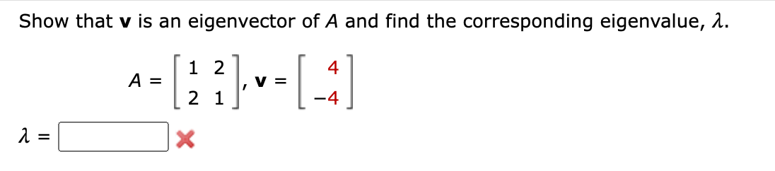 Show that v ﻿is an eigenvector of A and find the | Chegg.com