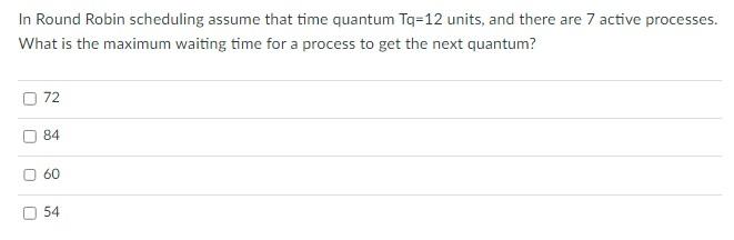 Solved In Round Robin scheduling assume that time quantum | Chegg.com