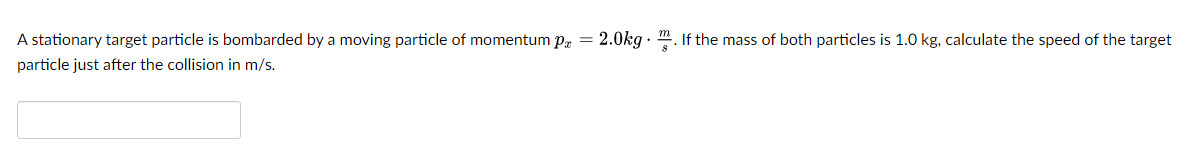 Solved A stationary target particle is bombarded by a moving | Chegg.com