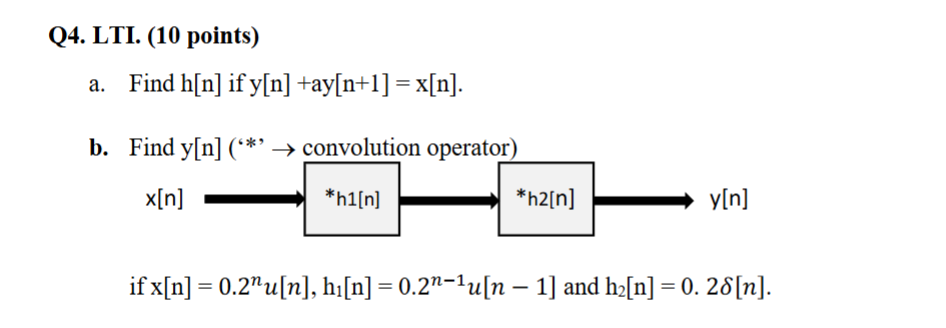 Solved Q4. ﻿LTI. (10 ﻿points)a. ﻿Find | Chegg.com