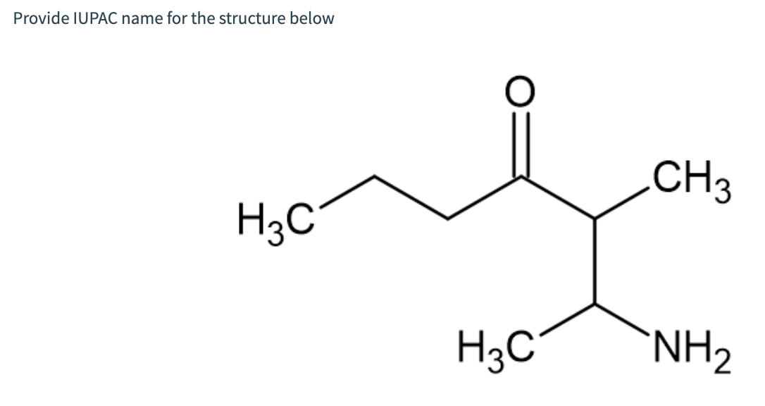 Solved Provide IUPAC name for the structure below Provide | Chegg.com