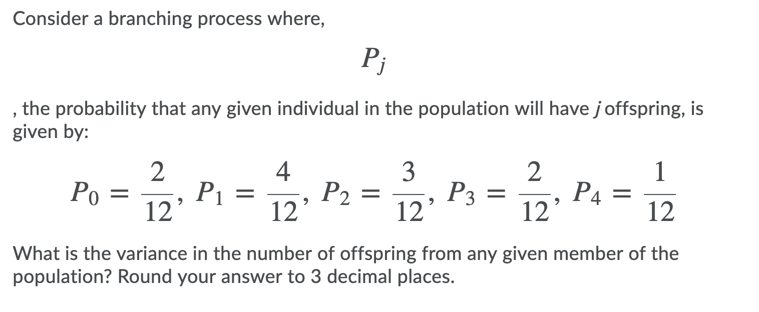 Solved Consider a branching process where, , the probability | Chegg.com