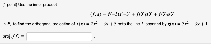 Solved (1 point) Use the inner product (f,g) = f(-3)g(-3) + | Chegg.com