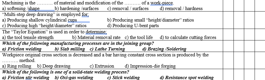 Solved Machining Is The Of Material And Modification Of The