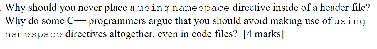 Solved Why should you never place a us ing namespace | Chegg.com