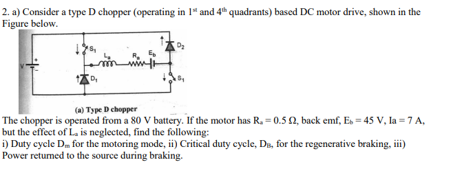 Solved 2. a) Consider a type D chopper (operating in 1" and | Chegg.com
