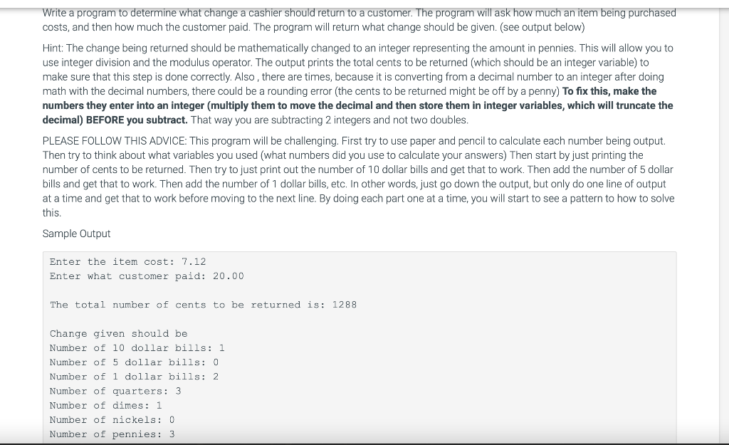 Solved Write a program to determine what change a cashier | Chegg.com