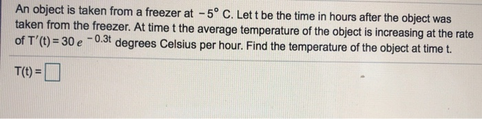 Solved An object is taken from a freezer at -5° C. Lett be | Chegg.com