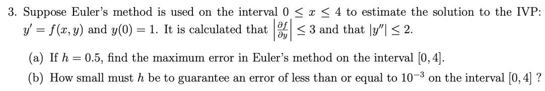 Solved 3. Suppose Euler's method is used on the interval | Chegg.com