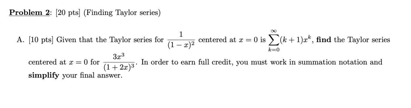Solved Problem 2: (20 pts] (Finding Taylor series) A. (10 | Chegg.com